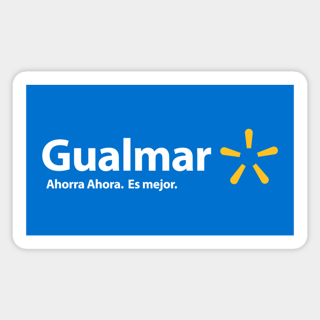 Gualmar - Walmart - Sticker | TeePublic