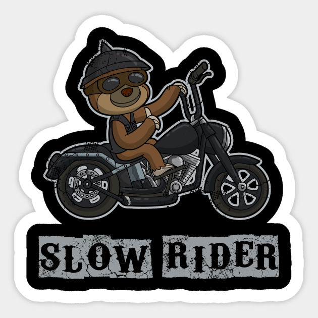 Sloth Riding Motorcycle Slow Rider - Sloth - Sticker | TeePublic