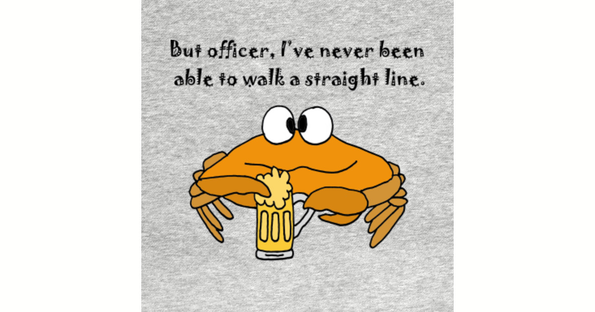 Funny Cute Crab Drinking Beer Crab T Shirt Teepublic