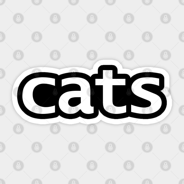 Cats Minimal Typography White Text - Cats - Sticker | TeePublic