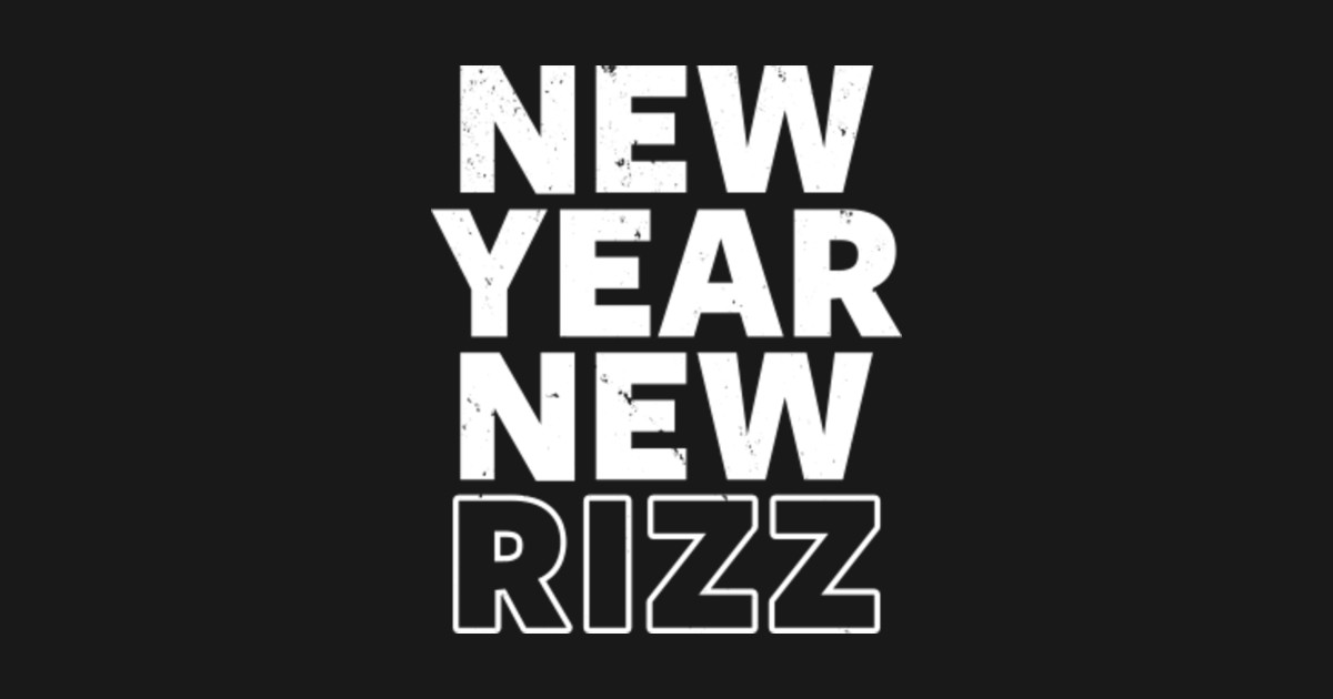 New Year New Rizz 2025 Meme - New Year - T-Shirt | TeePublic