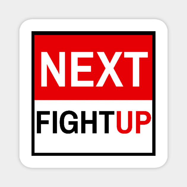 Next Fight Up Logo - Next Fight Up Logo - Magnet | TeePublic