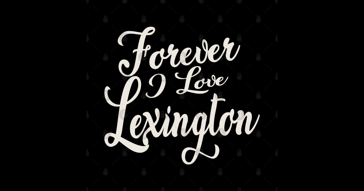 Forever i love Lexington - Lexington Massachusetts - Sticker | TeePublic
