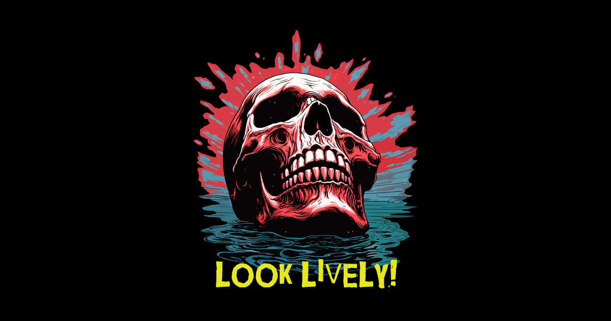 Look lively - Skull - Sticker | TeePublic