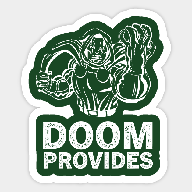 Doom Provides - Doctor Doom - Sticker | TeePublic