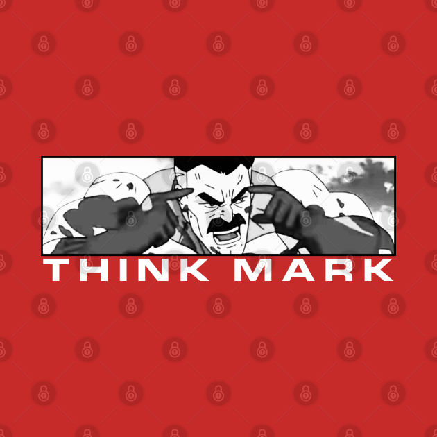 Invincible Think Mark - Invincible - T-Shirt | TeePublic