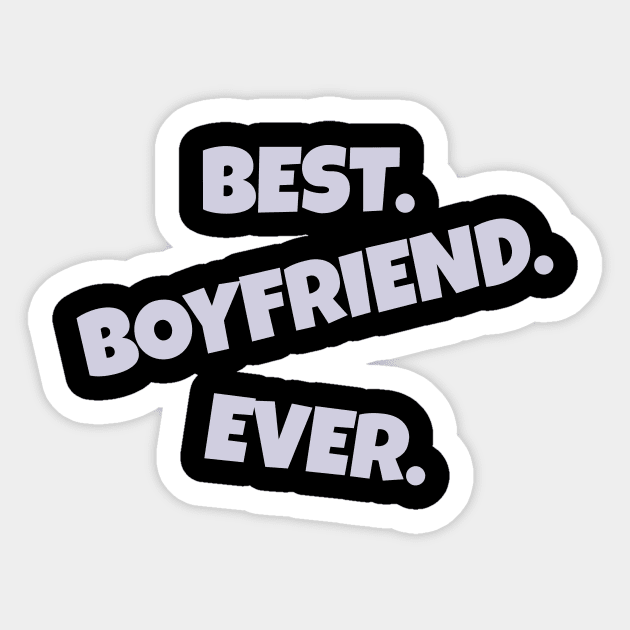 Best boyfriend ever - Best Boyfriend Ever - Sticker | TeePublic
