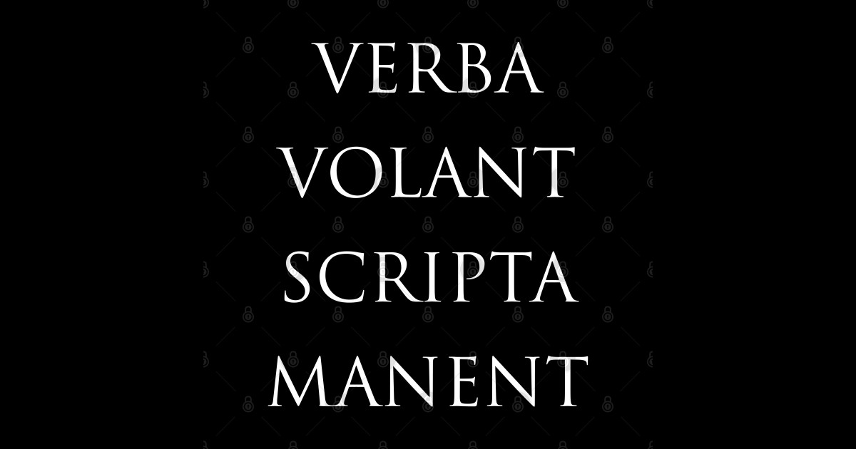 Verba volant, scripta manent - Latin Quotes - Sticker | TeePublic