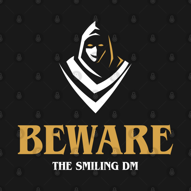 Beware the Smiling DM - Game Master RPG - Dungeon Master - T-Shirt ...