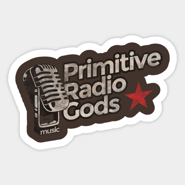 Primitive Radio Gods Vintage - Primitive Radio Gods - Sticker | TeePublic