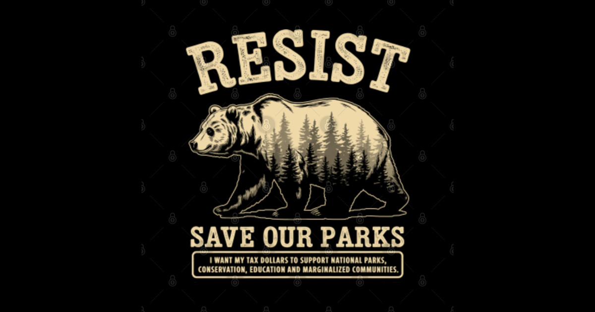 Resist Bear Save Our Parks - Anti Trump - Sticker | TeePublic