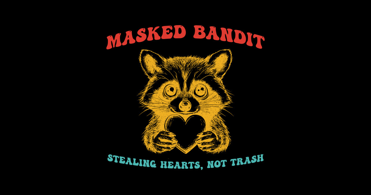 Masked Bandit Stealing Hearts, Not Trash - Funny Raccoon - Sticker ...