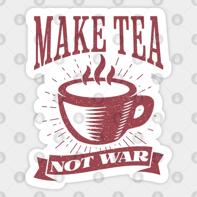 Make Tea, Not War - No War - Sticker | TeePublic