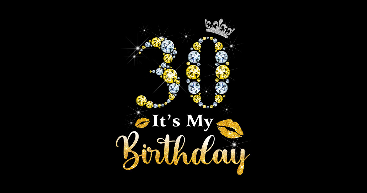 It's My 30th Birthday - Its My 30th Birthday - Sticker | TeePublic