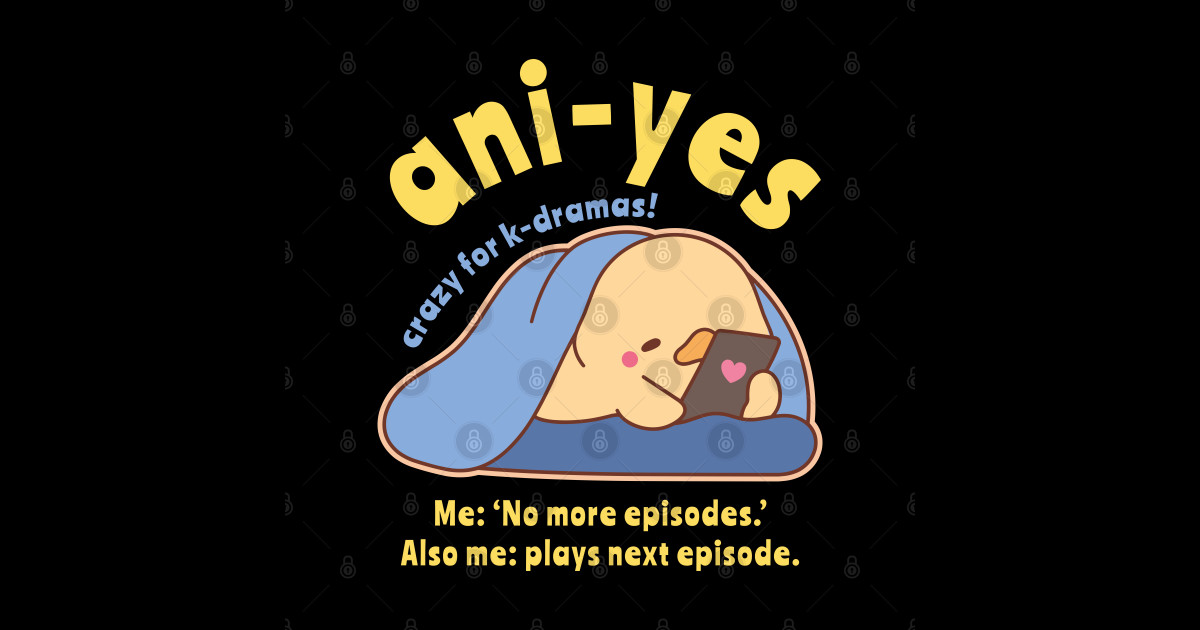 K-Drama Fan | K-Drama Addict | K-Drama meme | Ani-Yes – K-Drama Binge ...