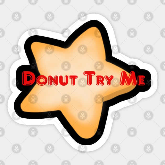 Donut try me - Star - Sticker | TeePublic