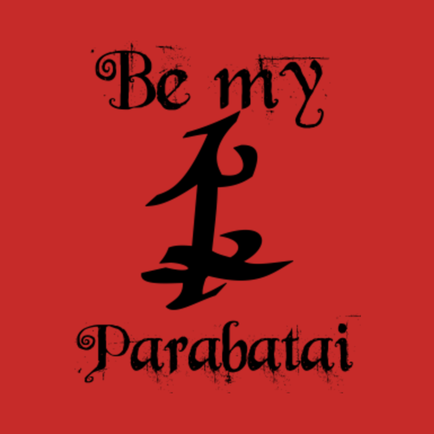 Be my Parabatai - Shadowhunters - T-Shirt | TeePublic