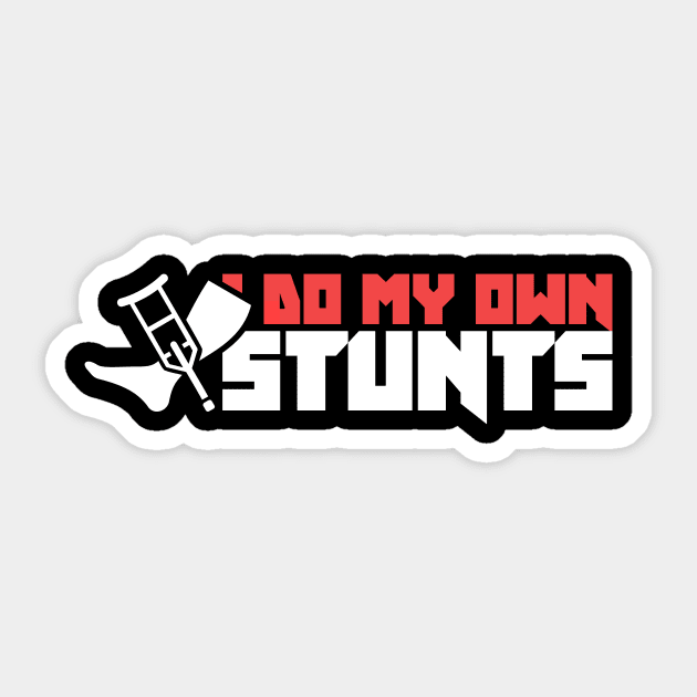 Stunts - Funny Broken Foot Or Toe Gift - Broken Toe - Sticker | TeePublic