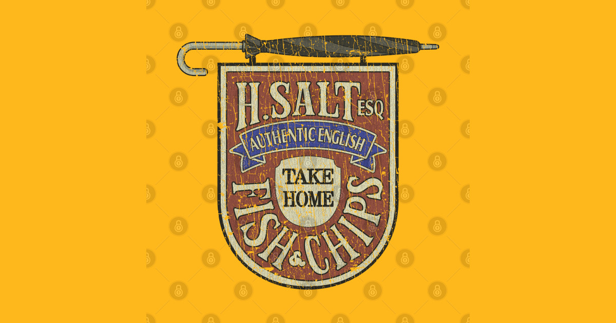 H. Salt Esq. Fish & Chips 1967 - Fish And Chips - T-Shirt | TeePublic