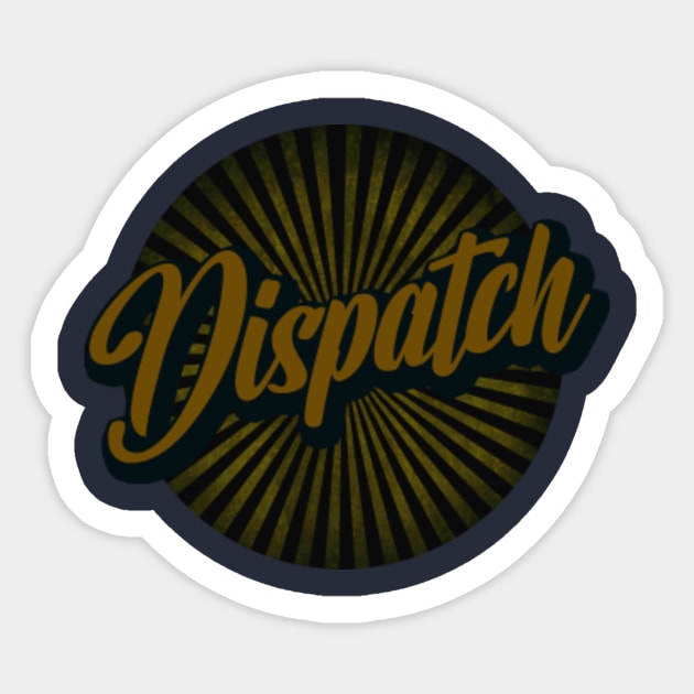 vintage color dispatch - Dispatch - Sticker | TeePublic