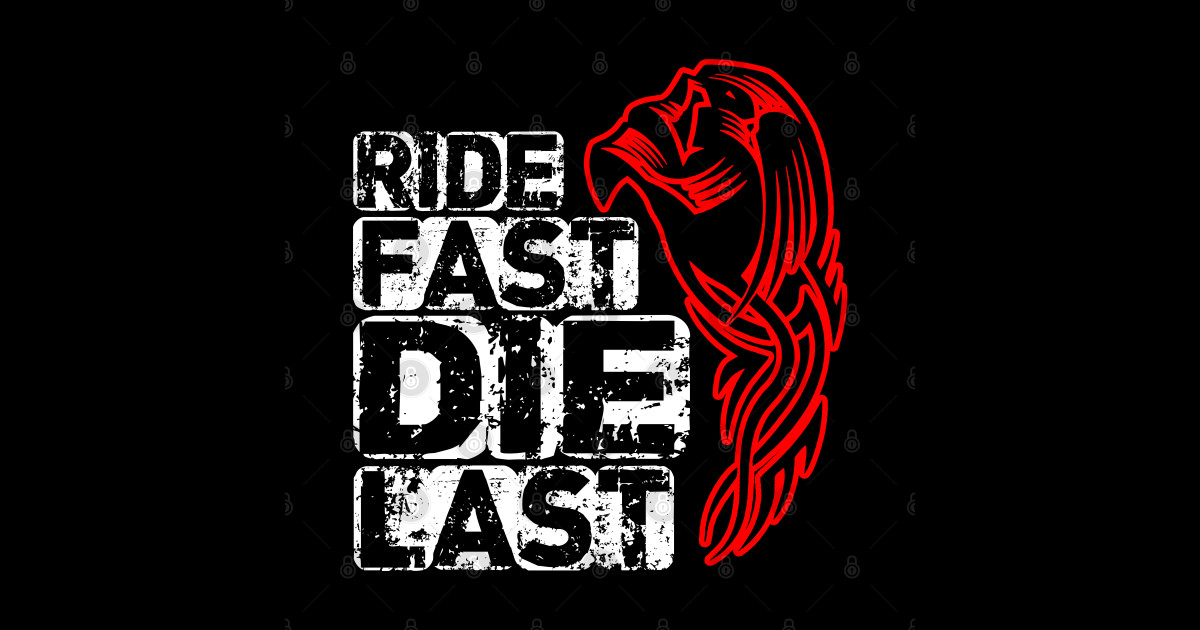 BIKER ride fast die last - Biker - Sticker | TeePublic