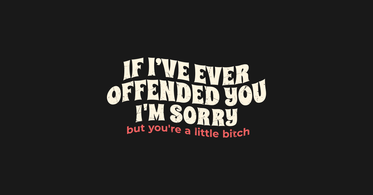 If Ive Ever Offended You - classic vintage - If Ive Ever Offended You ...