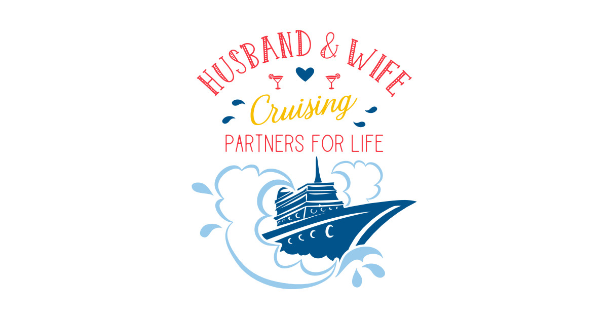 Husband and Wife cruising partners for life Cruise Couples - Family ...