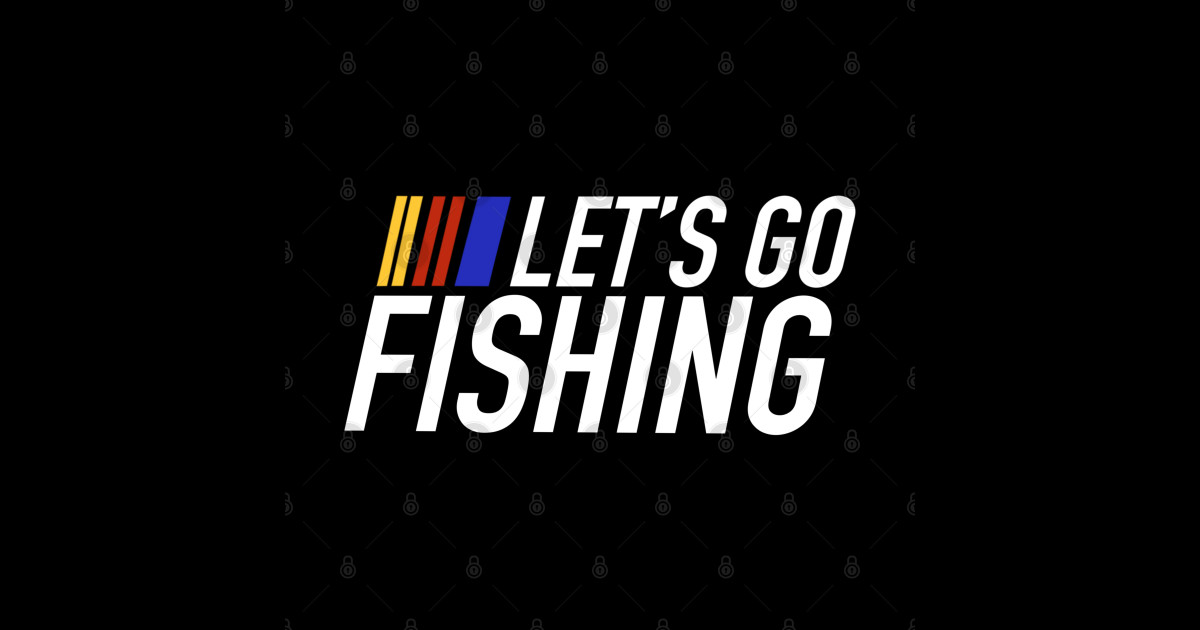 Let’s go fishing Lets go fishing exploring camping wandering outdoors ...