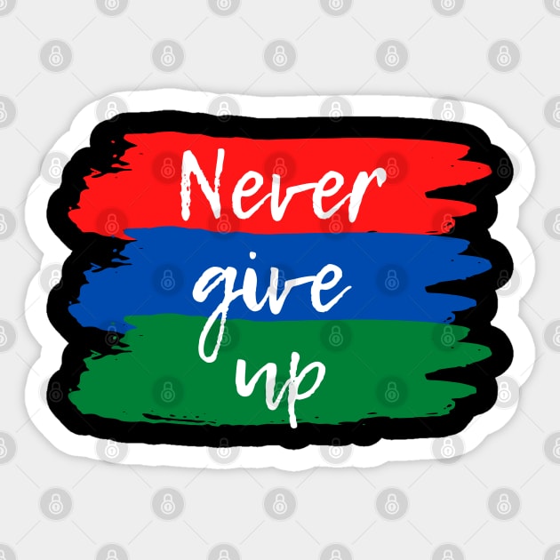 never give up - Never Give Up Motivational - Sticker | TeePublic