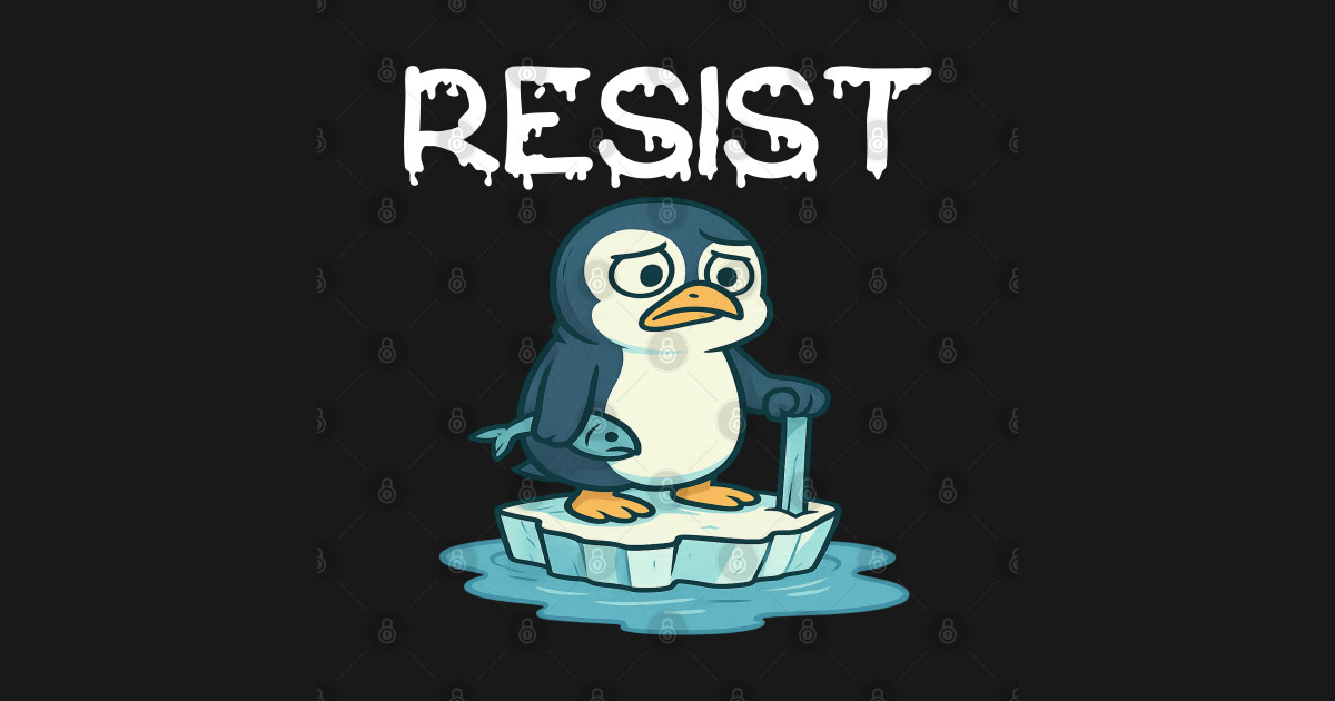 Resist Climate Change Penguin Shirt – Sad Protest Penguin on Iceberg ...