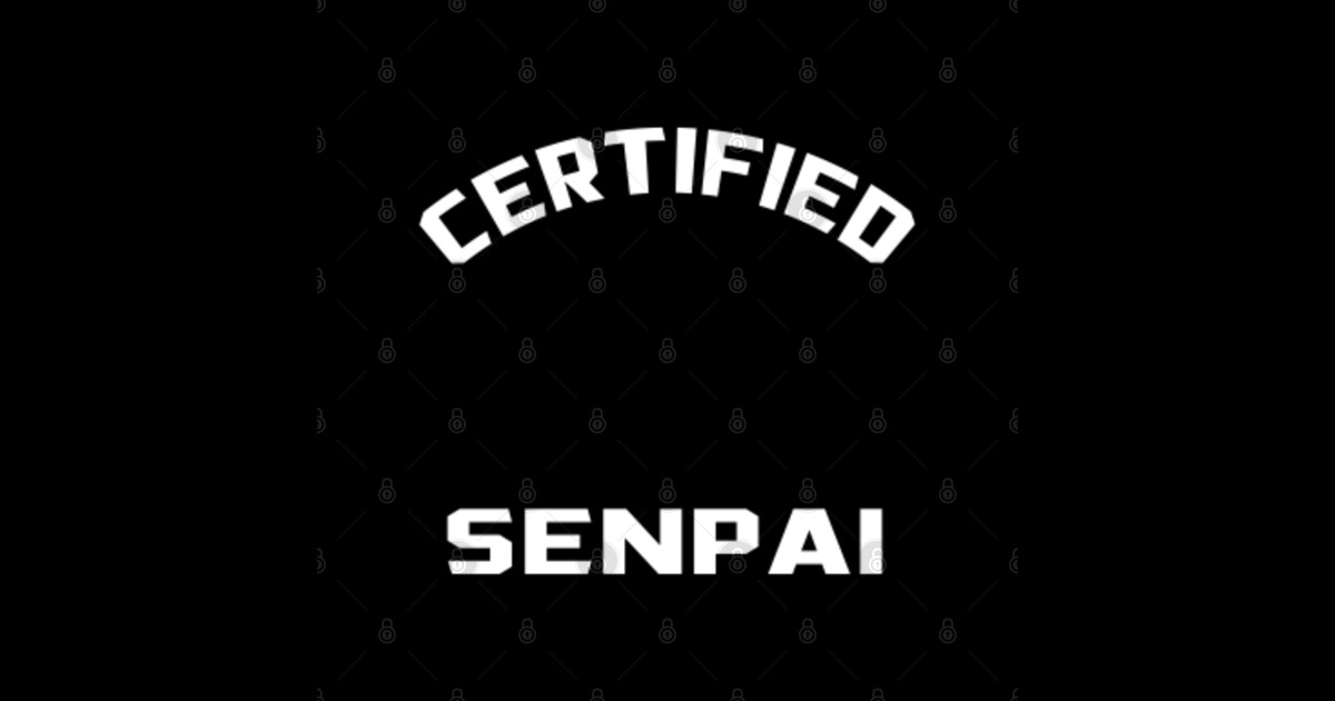 Certified Senpai Logo - Senpai - Sticker | TeePublic