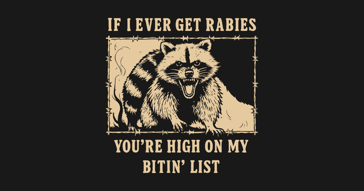 if+i+ever+get+rabies+youre+high+on+my+bitin+list+opossum - If I Ever ...
