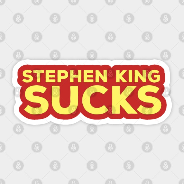 Stephen King Sucks - Stephenking - Sticker | TeePublic