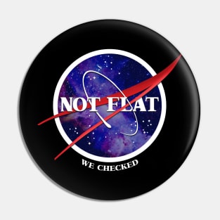 Nasa Not Flat We Checked Pins and Buttons for Sale | TeePublic
