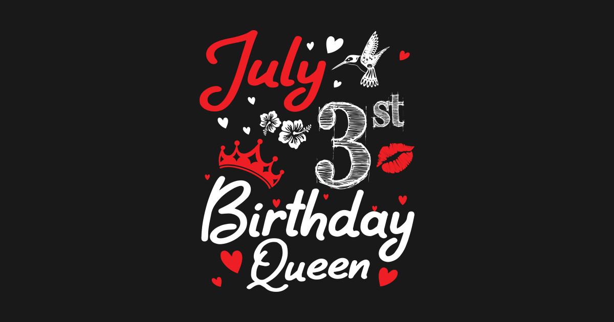 Born On July 3rd Happy Birthday Queen Me You Nana Mommy Mama Aunt ...