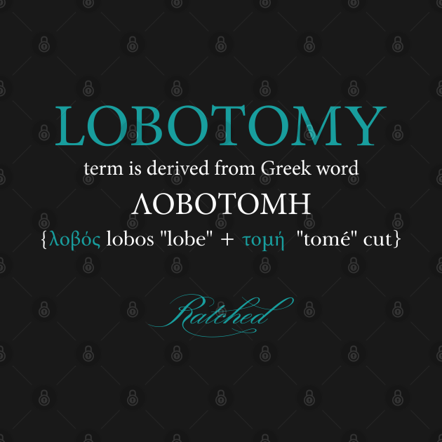 Lobotomy Definition - Ratched - T-Shirt | TeePublic