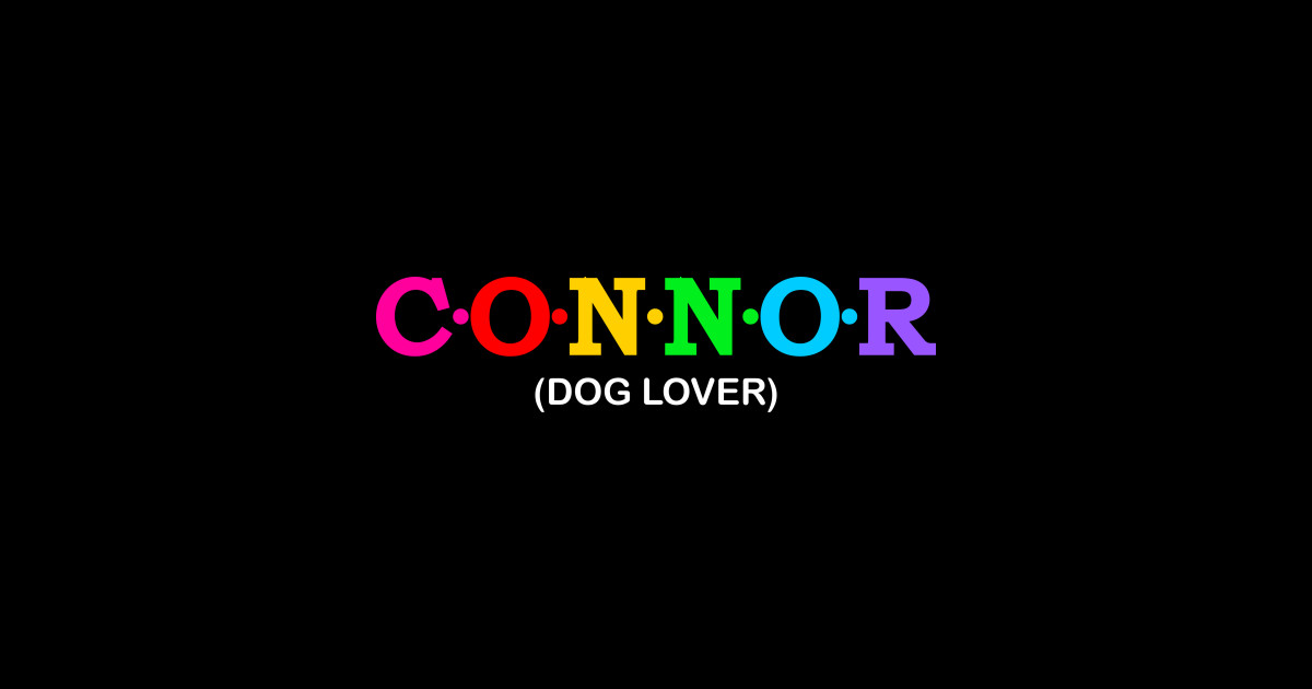 Connor - Dog Lover. - Connor - Sticker | TeePublic