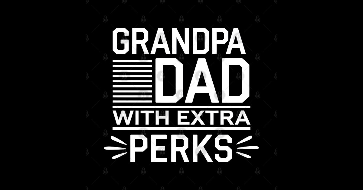 Grandpa: Dad With Extra Perks - Grandpa - Sticker | TeePublic