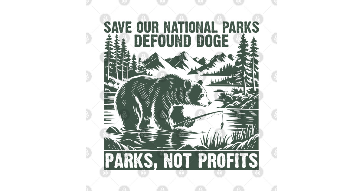 Support National Parks Defund DOGE Parks Not Profits - Protect Our ...