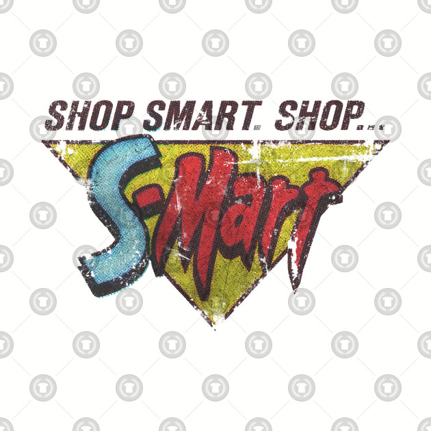 Shop Smart, Shop... S-Mart - Grunge - T-Shirt | TeePublic