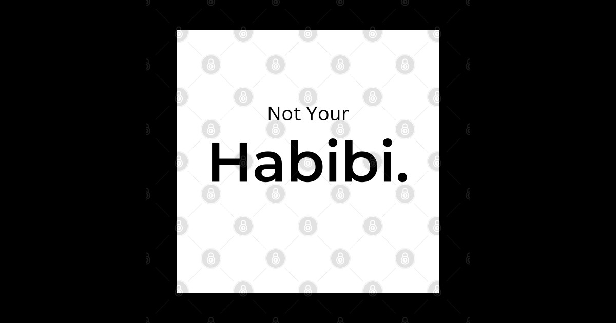 Not Your Habibi. (white) - Not Your Habibi - Sticker | TeePublic
