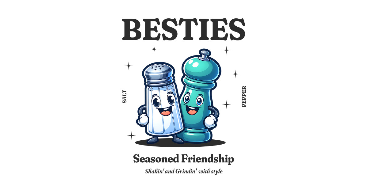 Besties - Best Friends Salt and Pepper - Besties - T-Shirt | TeePublic