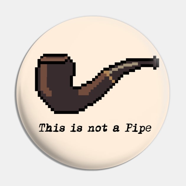 THIS IS NOT A PİPE - pixel art - Pipe - Pin | TeePublic