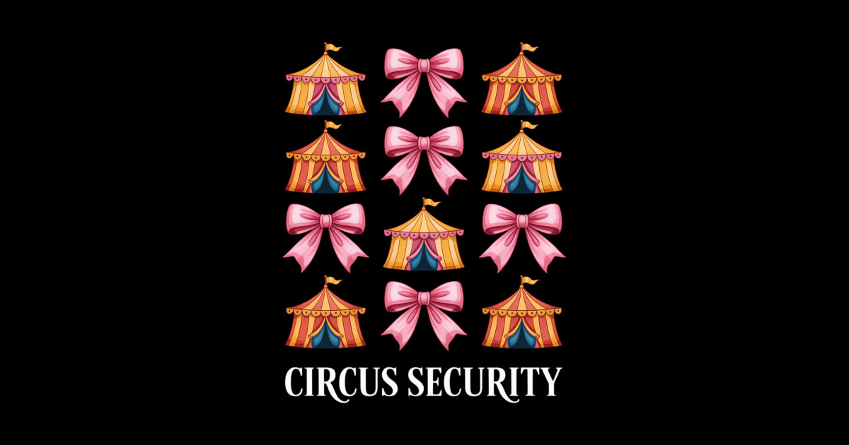 Circus Security Carnival Tent Girl Mom Coquette Bow - Circus Security ...