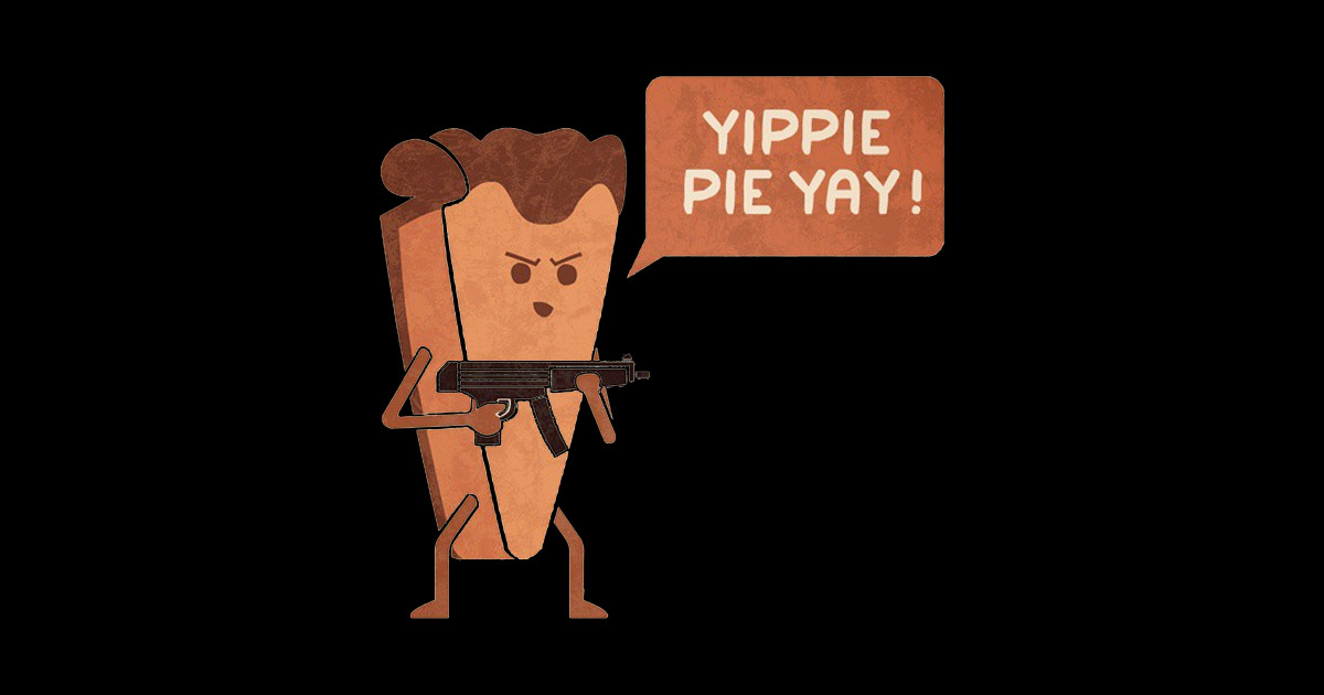 yippi pie yay - Pie - Magnet | TeePublic