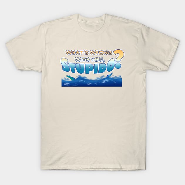 What's Wrong With You, Stupido? - Luca - T-Shirt | TeePublic