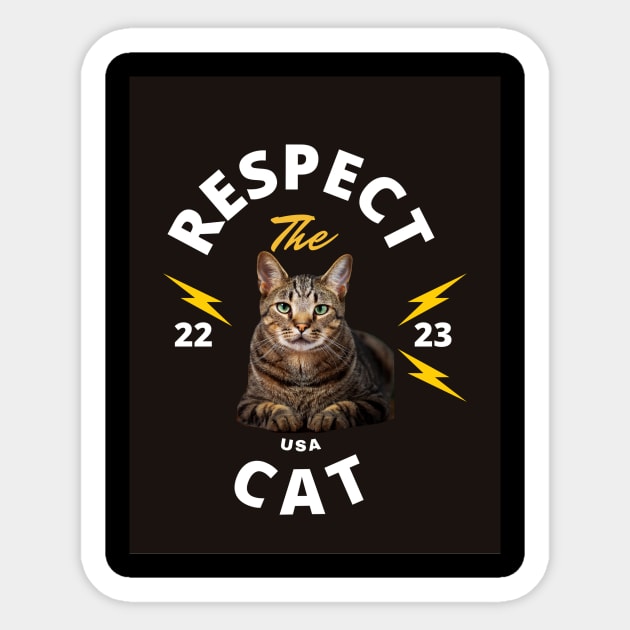 Respect the Cat - Cat Lover Gifts - Sticker | TeePublic