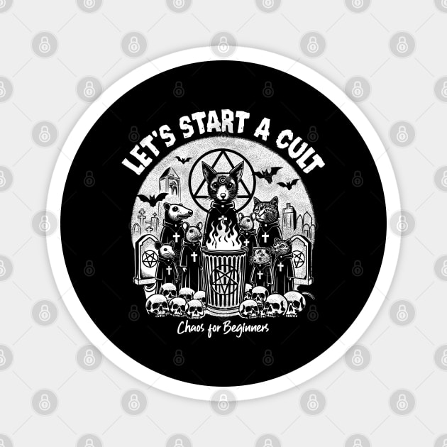 LET'S START A CULT - Lets Start A Cult - Magnet | TeePublic