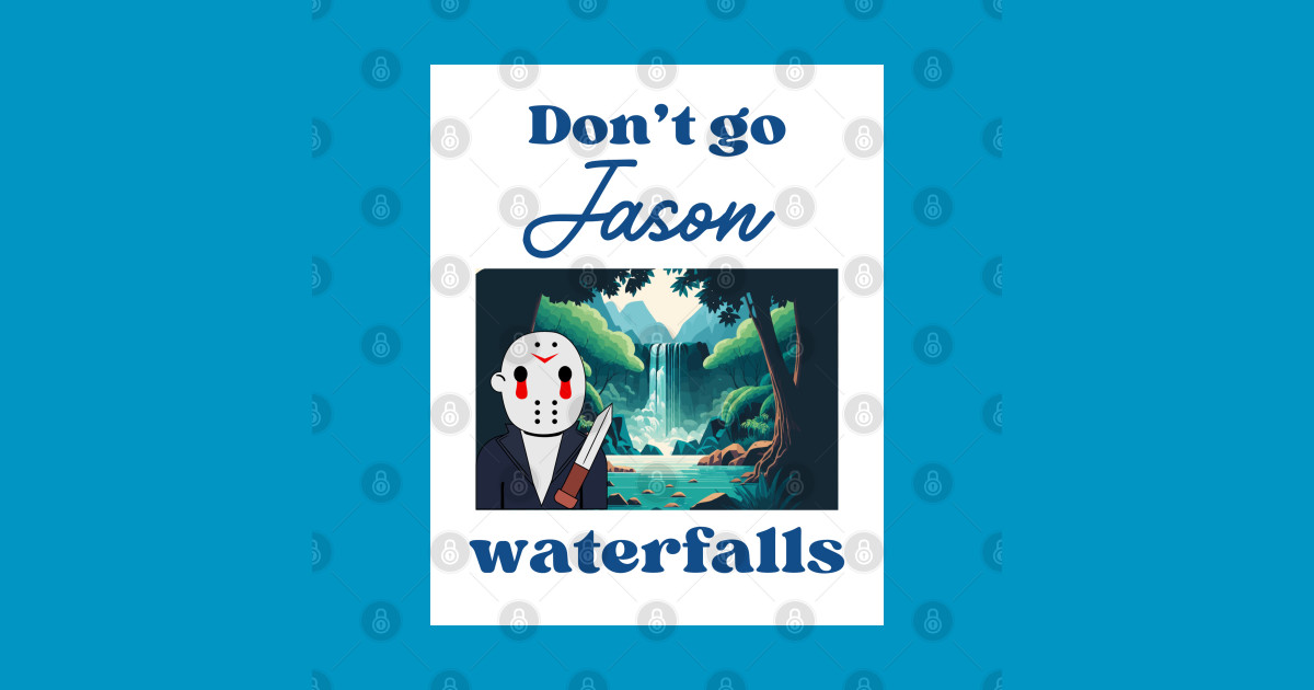 Don't Go Jason Waterfalls - 90s Music - T-Shirt | TeePublic