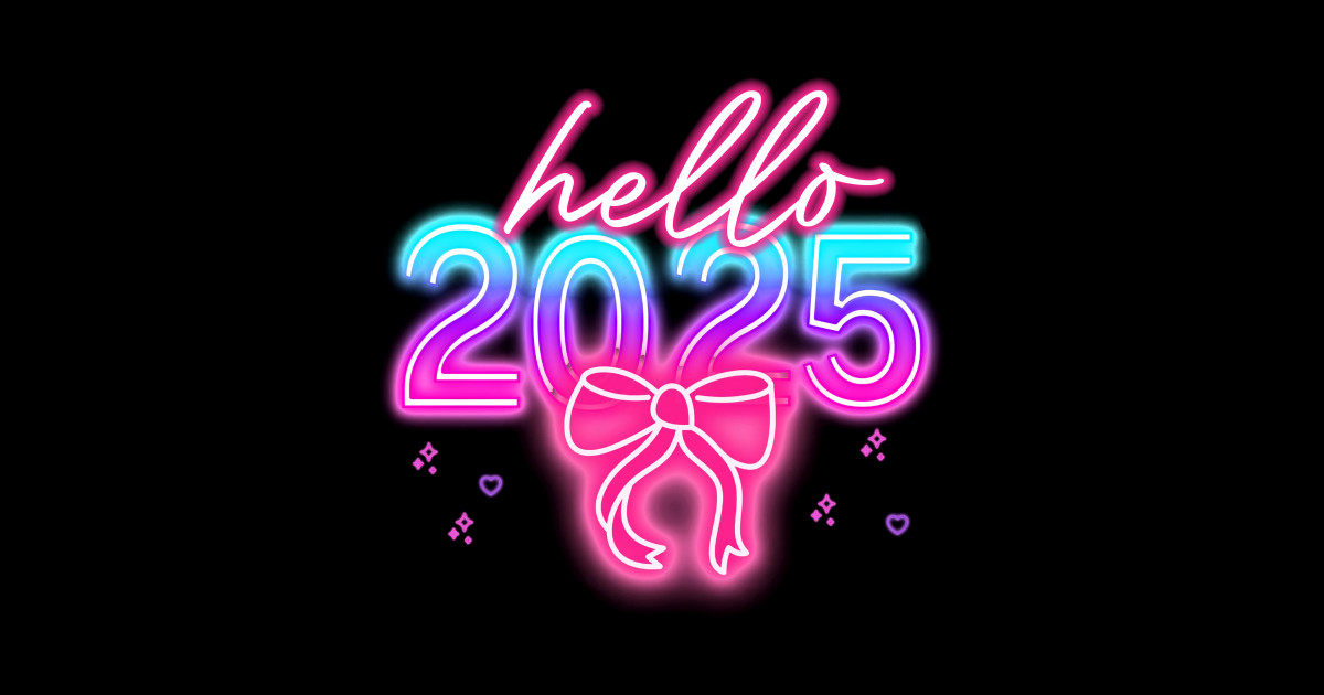 Neon Hello 2025, Happy New Year 2025, New Year's Eve - Happy New Year ...